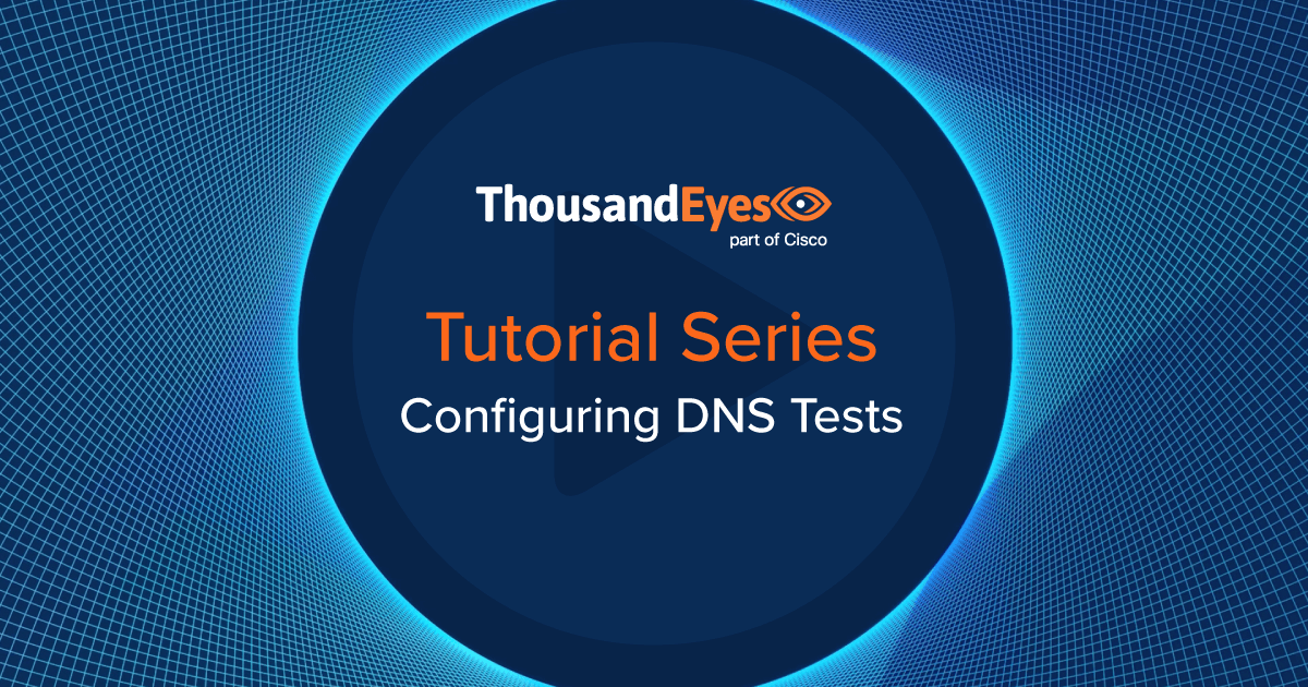 Tutorial: Configuring DNS Tests
