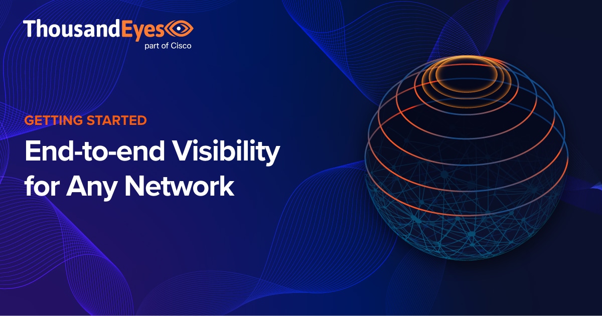 End To End Visibility For Any Network