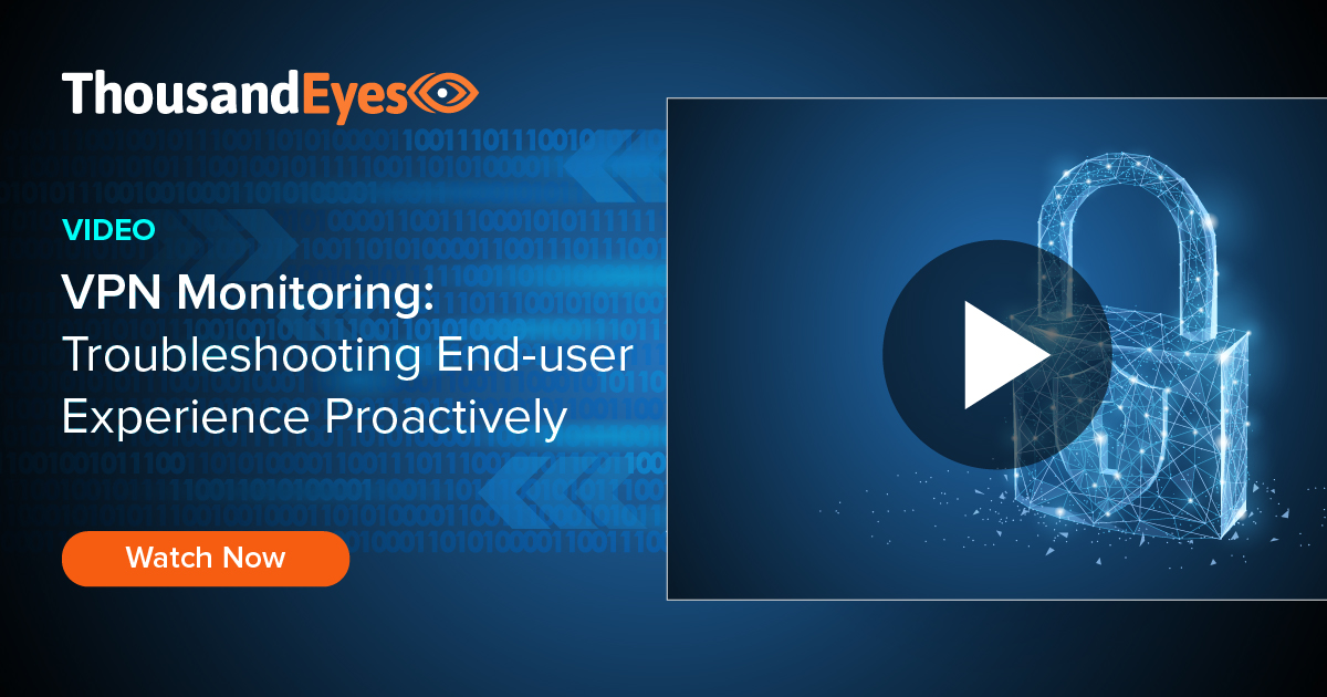 Vpn Monitoring To Troubleshoot End User Experience