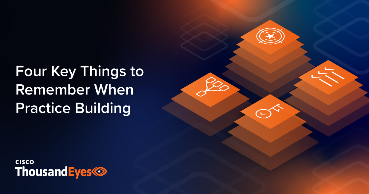 Four Key Things to Remember When Practice Building