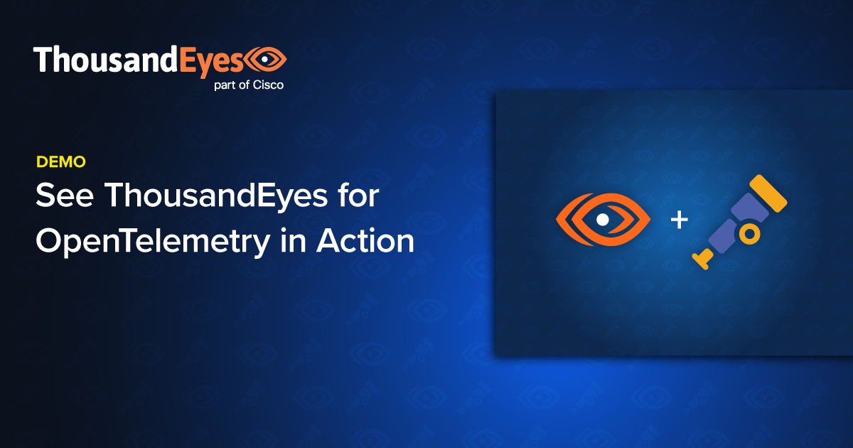 See ThousandEyes for OpenTelemetry in Action