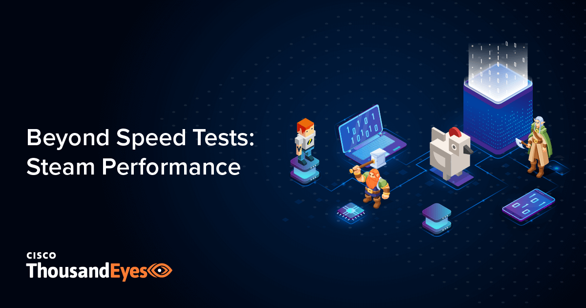 Beyond Speed Tests: Steam Performance