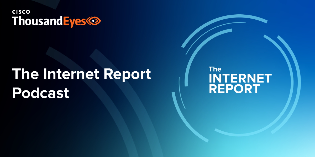 The Internet Report Podcast | Internet Outage Analysis