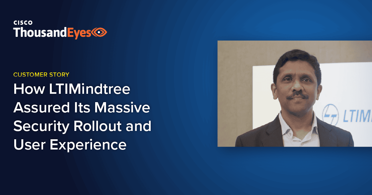 LTIMindtree Assures Security Rollout With ThousandEyes