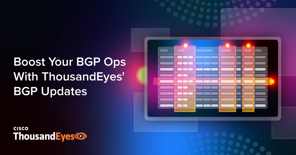 Boost Your BGP Ops With ThousandEyes' BGP Updates