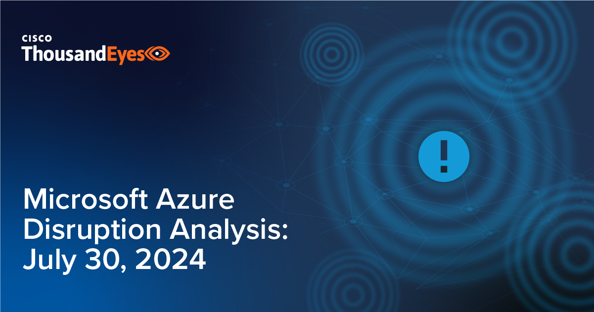 Microsoft Azure Disruption Analysis: July 30, 2024