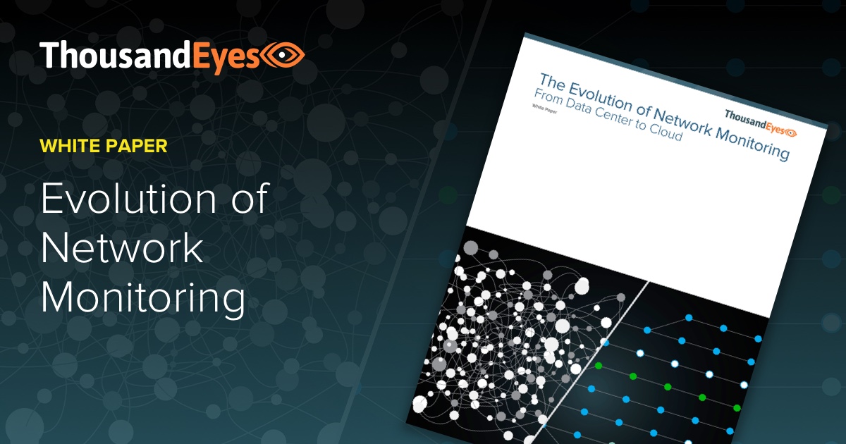 Evolution of Network Monitoring White Paper | ThousandEyes