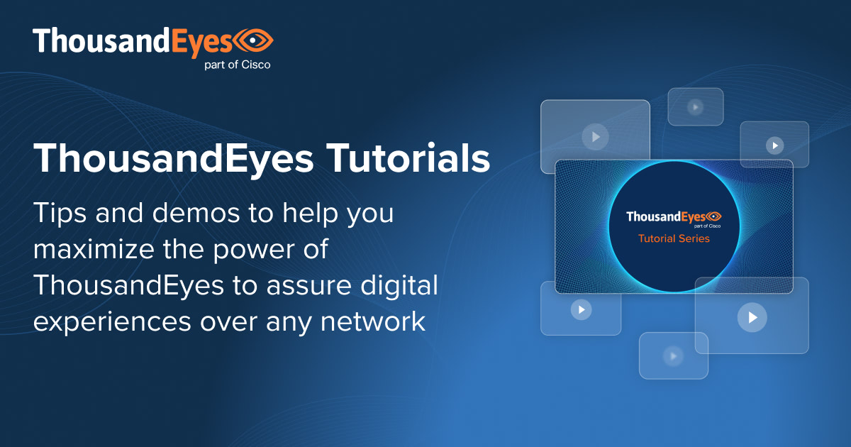ThousandEyes Tutorials