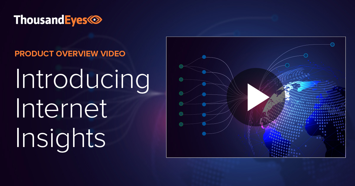 Introducing Internet Insights™ | ThousandEyes