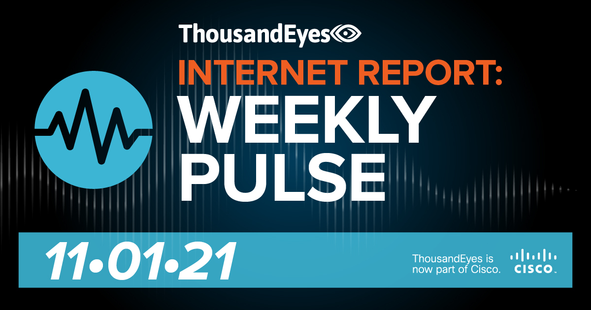 Internet Report: Weekly Pulse – Week of November 1, 2021