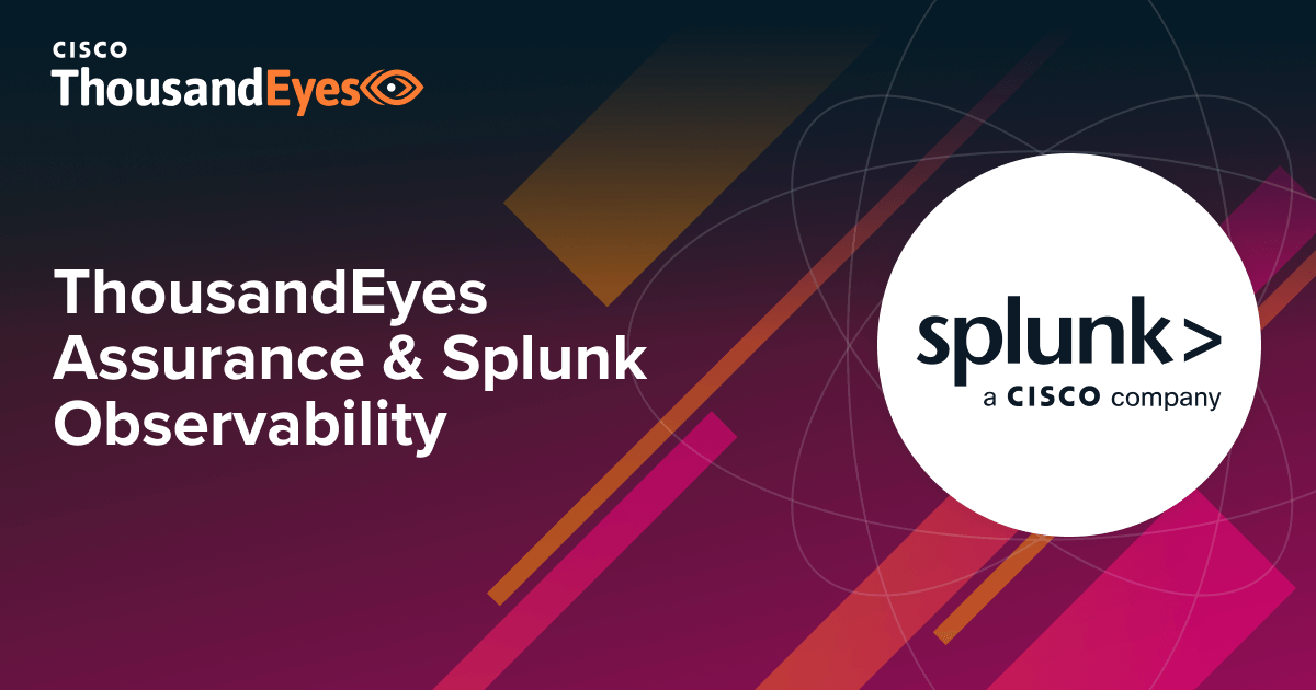 ThousandEyes Assurance & Splunk Observability