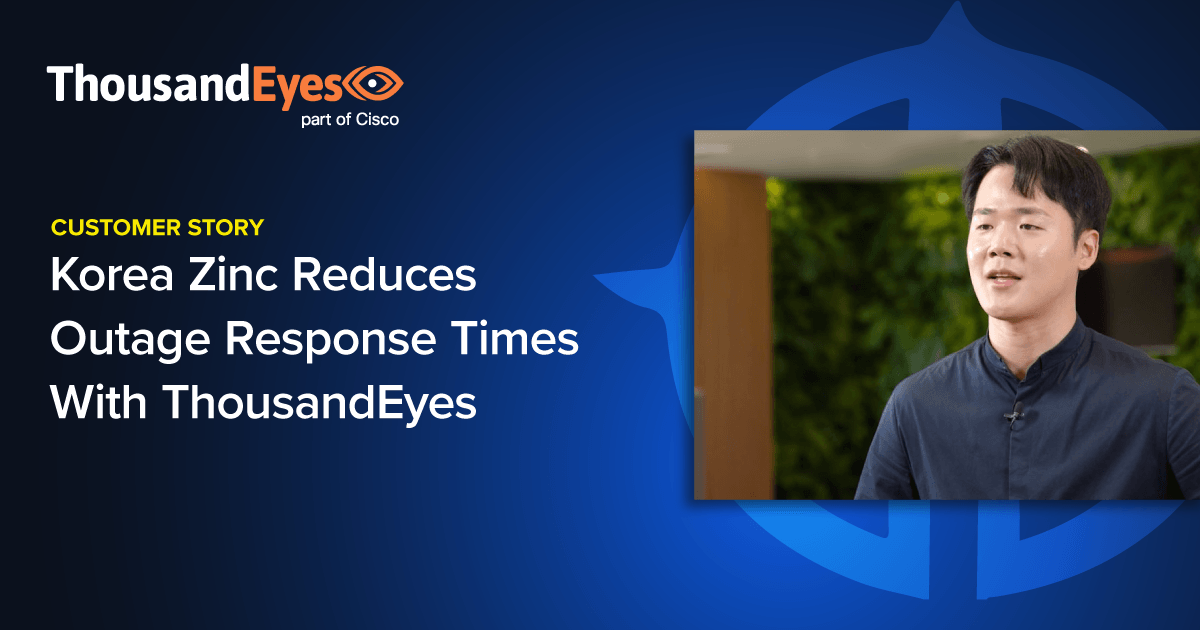 Korea Zinc Reduces Outage Response Times With ThousandEyes