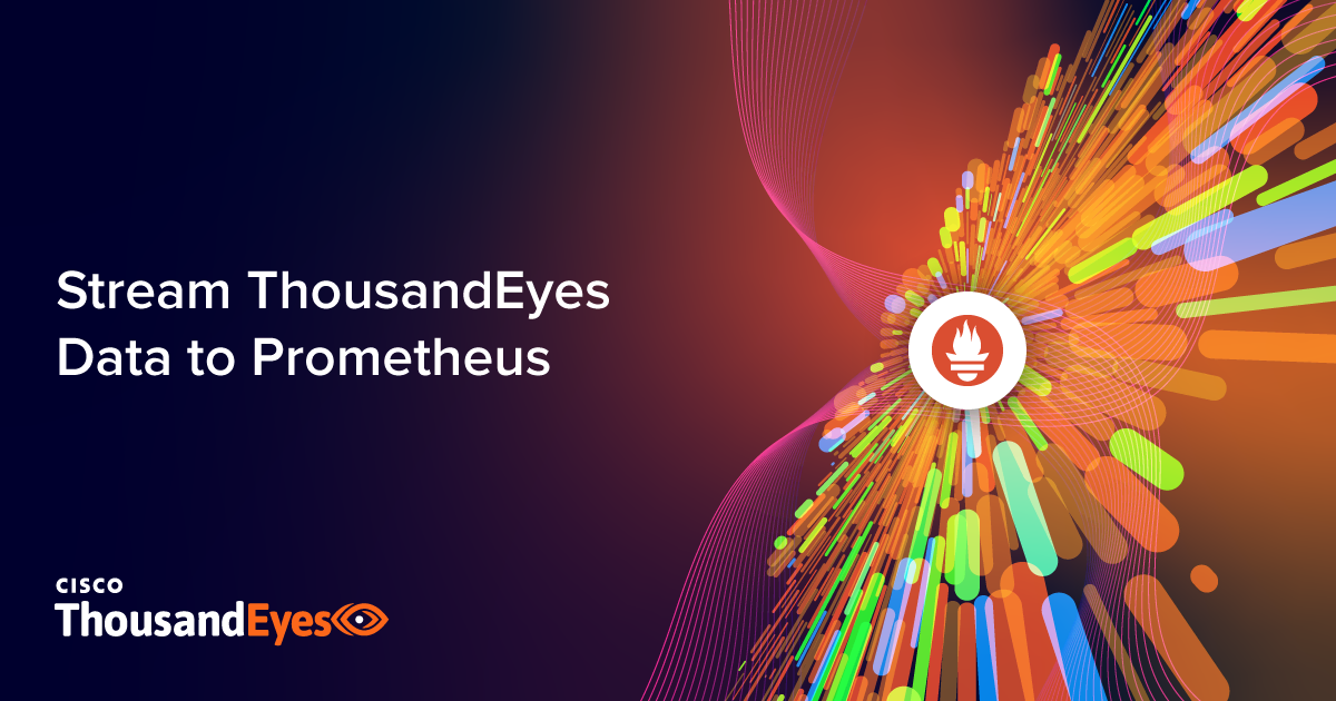 Stream ThousandEyes Data to Prometheus