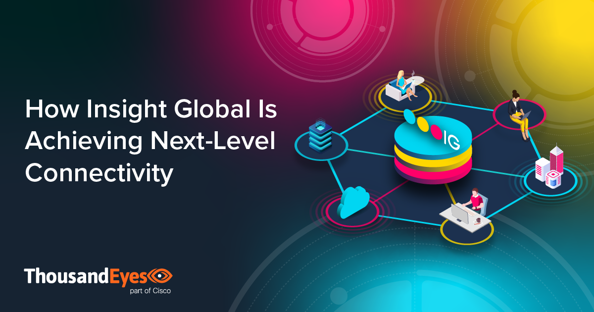 How Insight Global Is Achieving Next-Level Connectivity