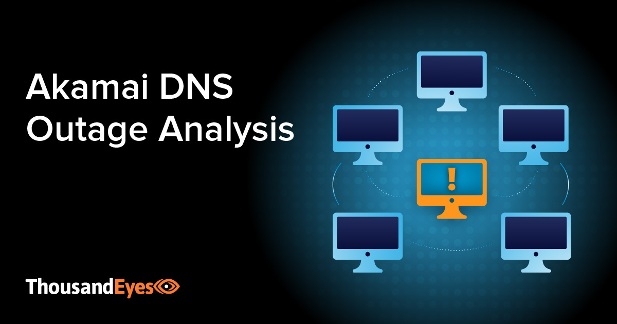 Akamai DNS Outage Analysis | ThousandEyes