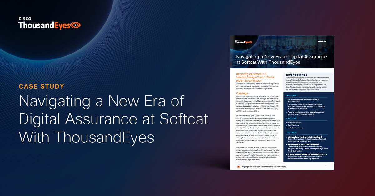 Navigating a New Era of Digital Assurance at Softcat With ThousandEyes