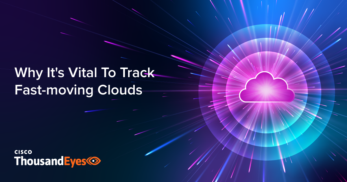 Why It’s Vital To Track Fast-moving Clouds