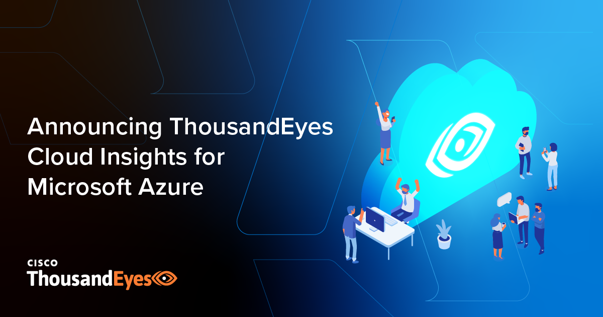 Announcing ThousandEyes Cloud Insights for Microsoft Azure