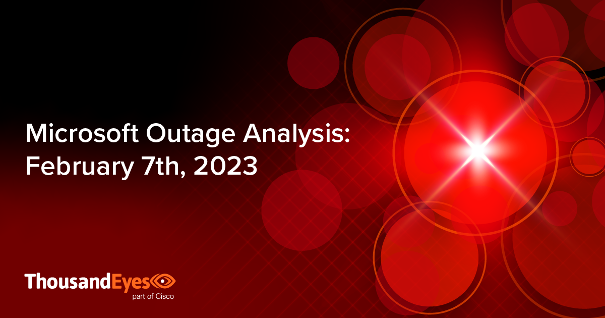 Microsoft Outage Analysis: February 7, 2023