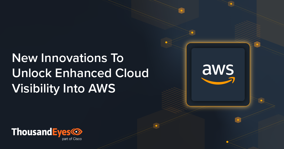 New Innovations To Unlock Enhanced Cloud Visibility Into AWS