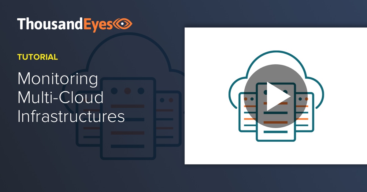 Monitoring Multi-Cloud Infrastructures | ThousandEyes
