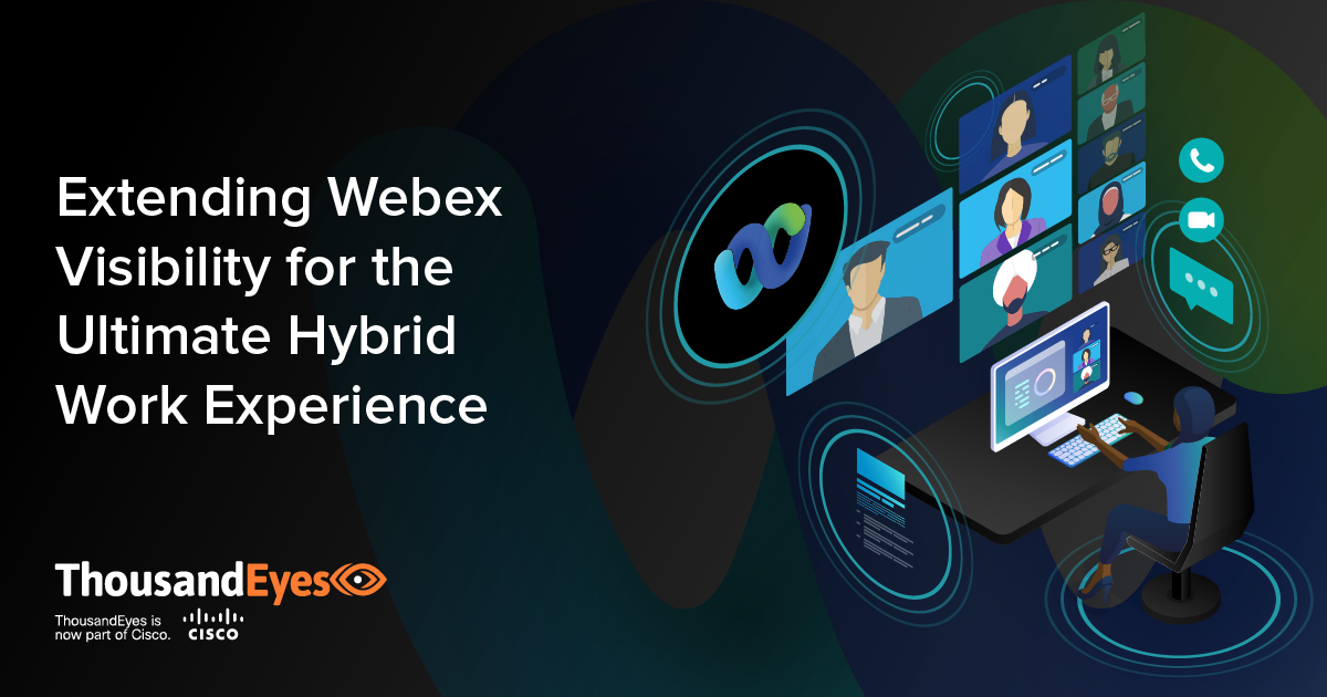 Extend Webex Visibility for the Best Hybrid Work Experience
