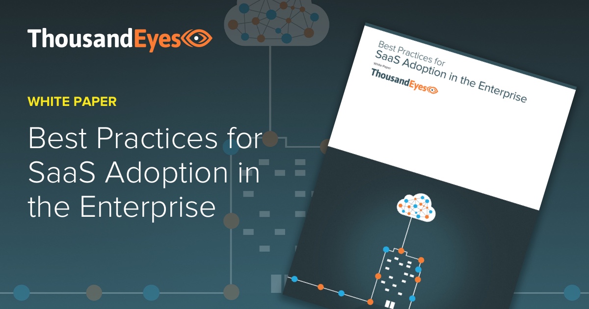SaaS Adoption in the Enterprise White Paper | ThousandEyes