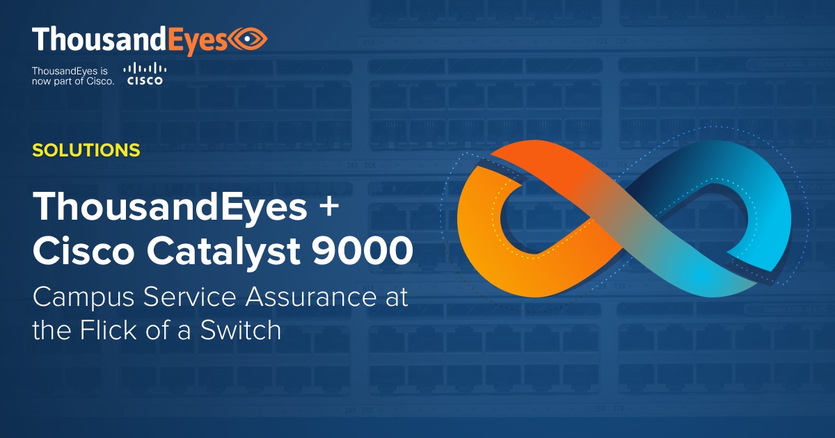 ThousandEyes + Cisco Catalyst 9000
