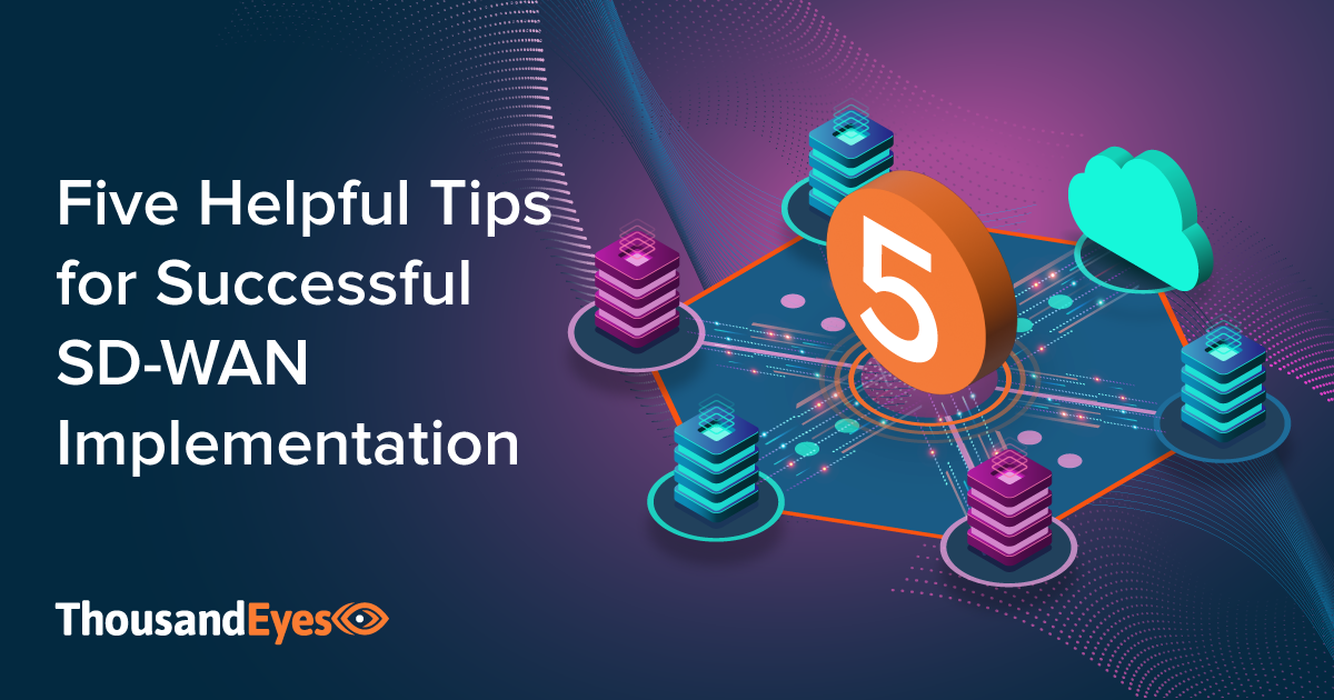 Five Helpful Tips for Successful SD-WAN Implementation