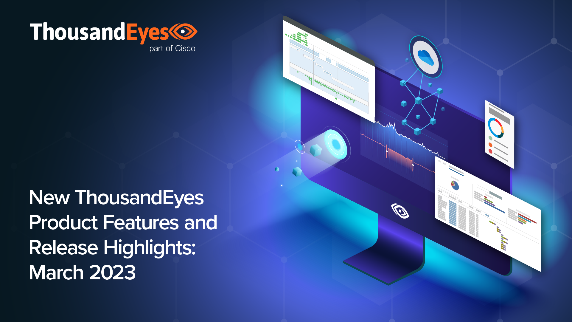 New ThousandEyes Features and Release Highlights: March 2023