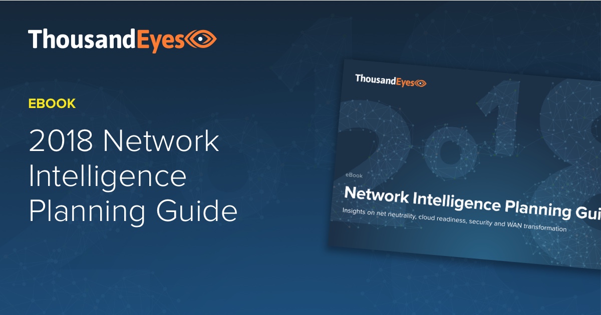 2018 Network Intelligence Planning Guide | ThousandEyes